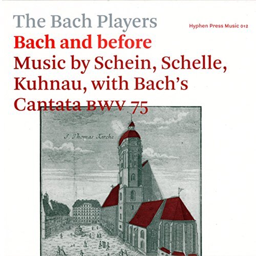 Buy Bach And Before: Music By Schein, Schelle, Kuhnau, With Bach'S ...