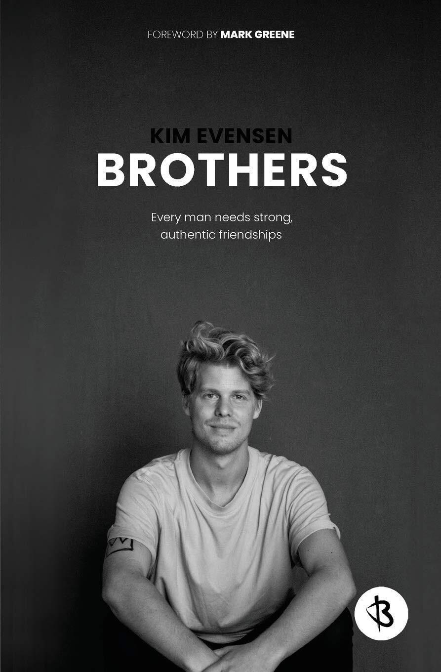 Buy Brothers: Every man needs strong, authentic friendships - Kim ...