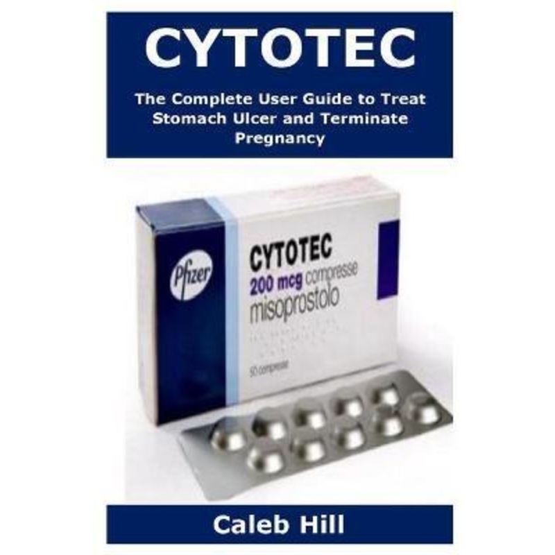 Buy CYTOTEC - The Complete User Guide to treat Stomach Ulcer and ...