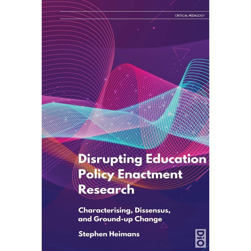 Buy Disrupting Education Policy Enactment Research: Characterising ...