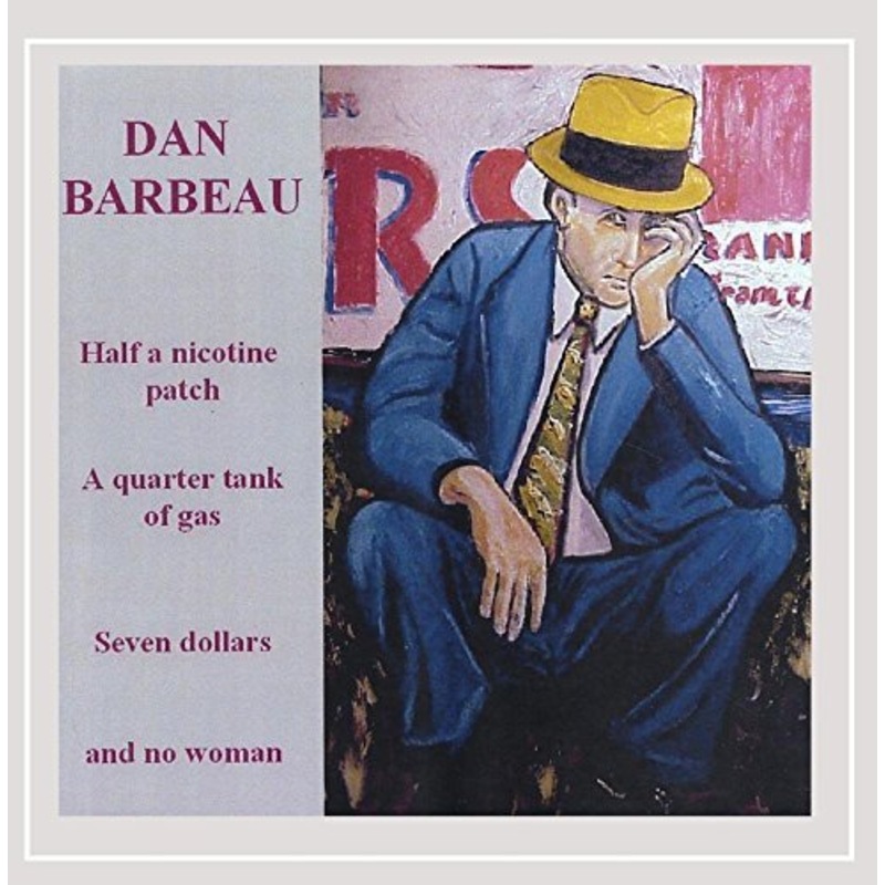 Buy Half A Nicotine Patch A Quarter Tank Of Gas Seven -Dan Barbeau CD ...