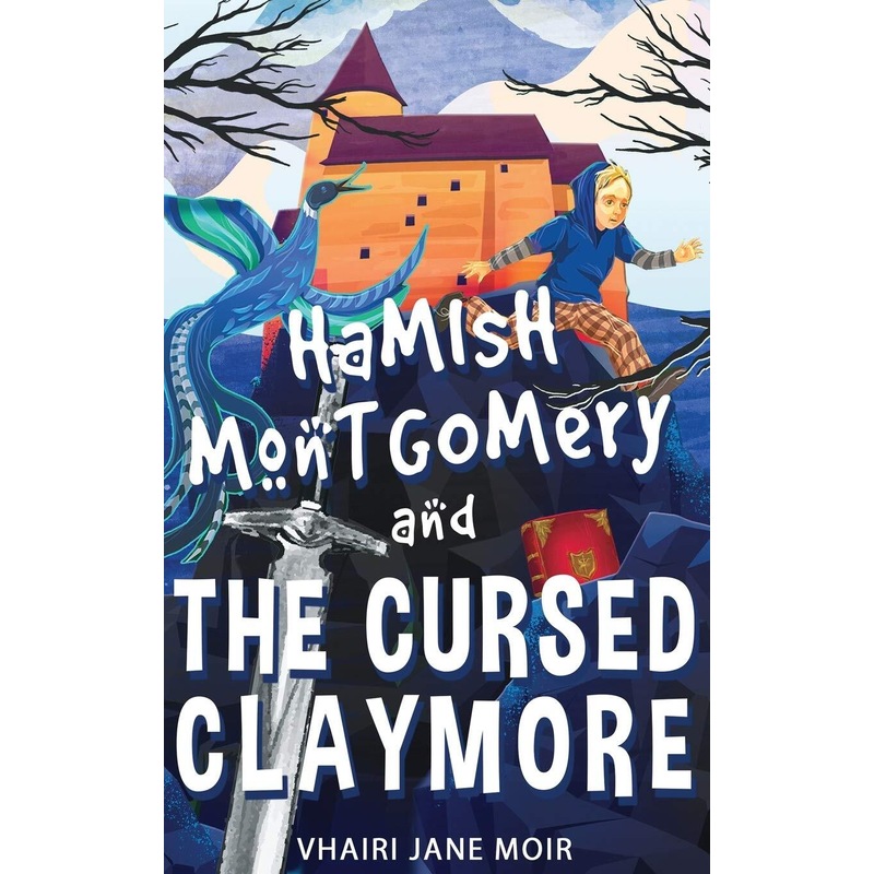 Buy Hamish Montgomery and the Cursed Claymore - Vhairi Jane Moir - MyDeal