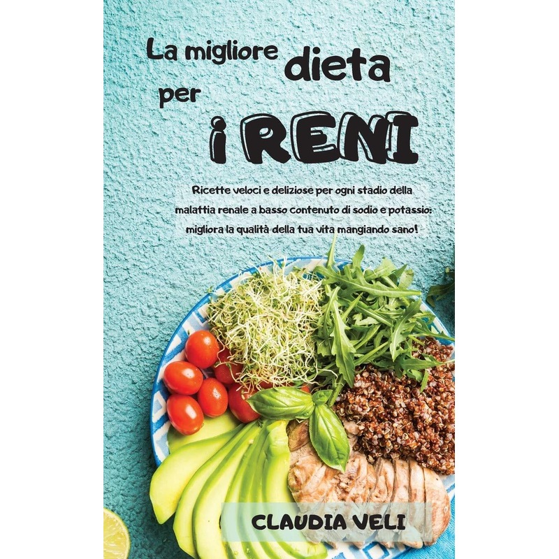 Buy LA MIGLIORE DIETA PER I RENI (renal diet italian version): Ricette ...