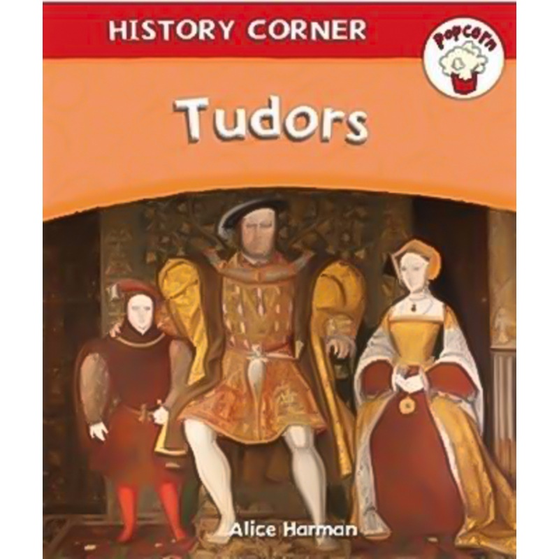 Buy Popcorn: History Corner: Tudors -Alice Harman Children's Book - MyDeal