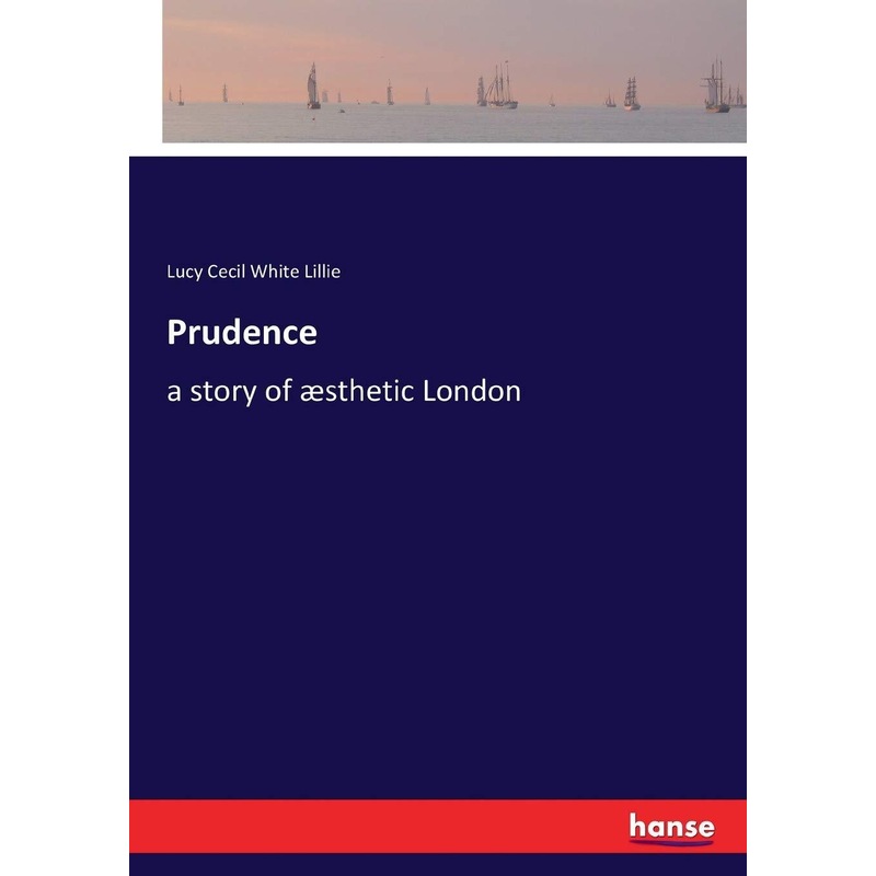 Buy Prudence: a story of sthetic London - Lucy Cecil White Lillie - MyDeal