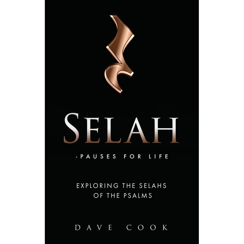 Buy Selah - Pauses for Life: Exploring the Selahs of the Psalms - Dave ...