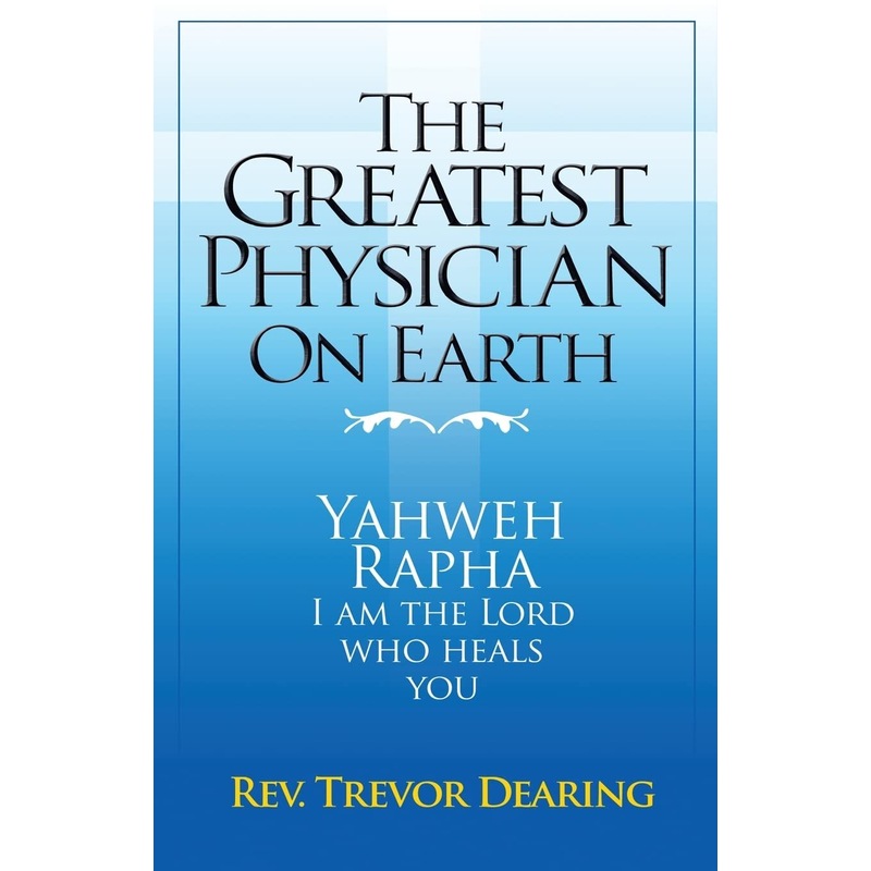 Buy The Greatest Physician on Earth - Trevor Dearing - MyDeal