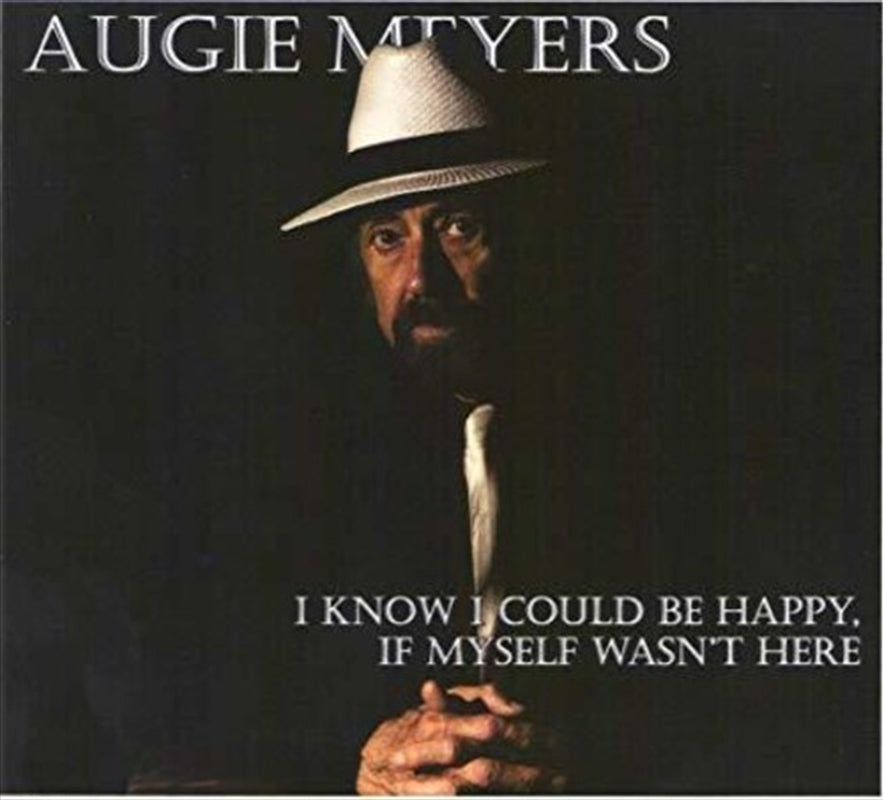 Buy Augie-Meyers-I-Know-I-Could-Be-Happy-If-Myself-Wasnt-Here-CD ...