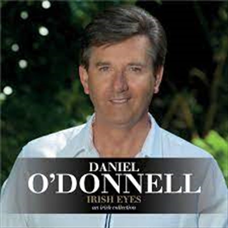 Buy Daniel-ODonnell-Irish-Eyes-An-Irish-Collection-CD - MyDeal