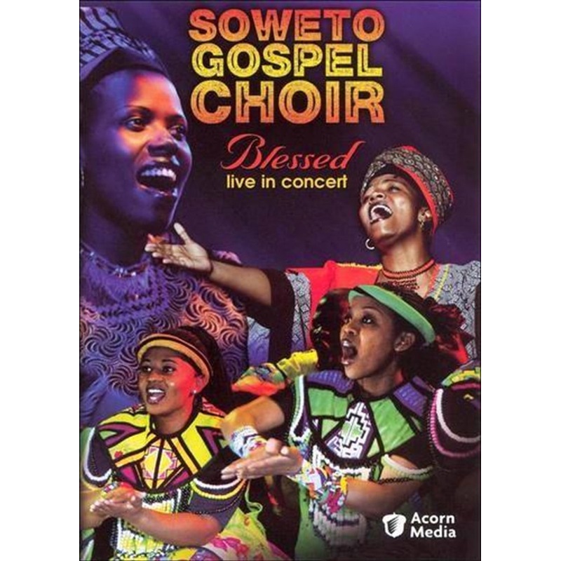 Buy Soweto Gospel Choir-Blessed DVD - MyDeal