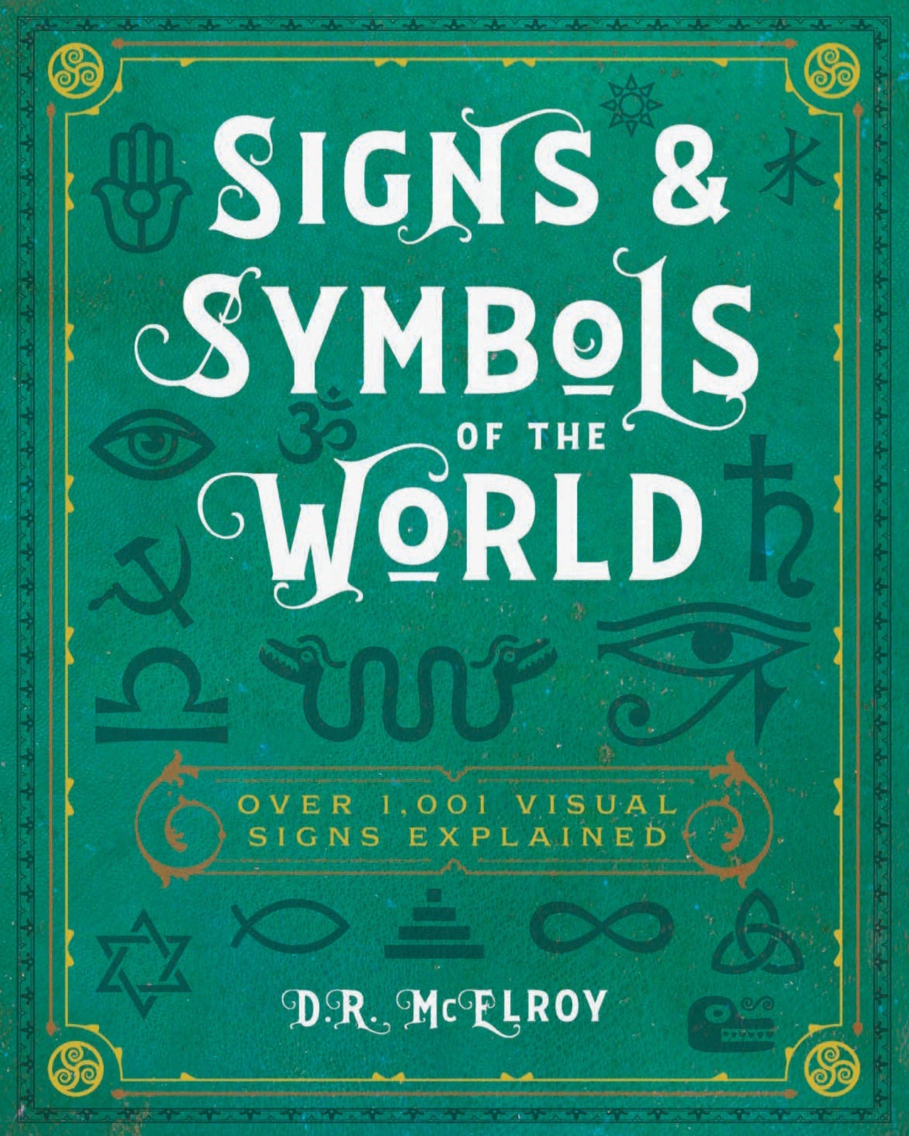 Buy Signs & Symbols of the World: Over 1,001 Visual Signs Explained ...