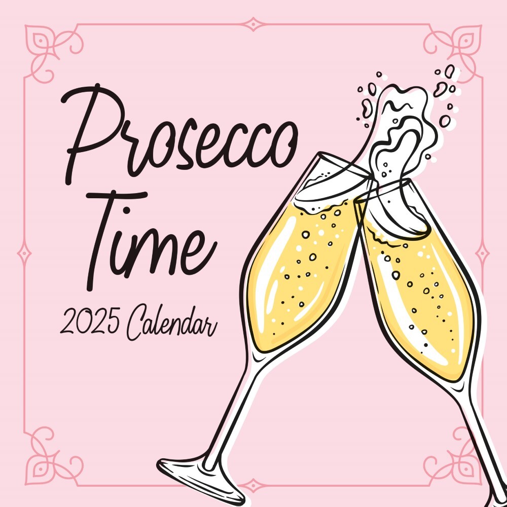 Buy Prosecco Time - 2025 Square Wall Calendar 16 month by Red Robin ...