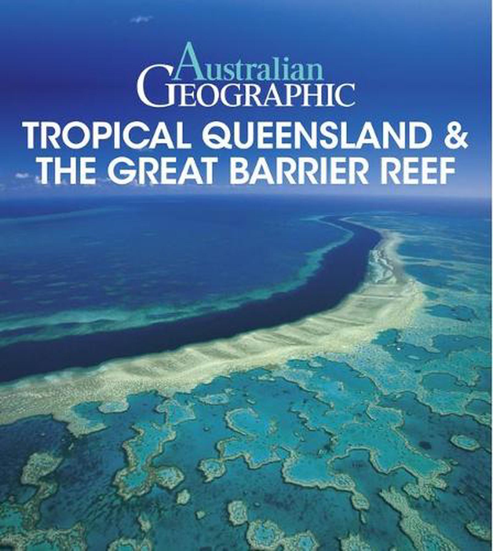 Buy Australian Geographic Tropical QLD & the Great Barrier Reef ...