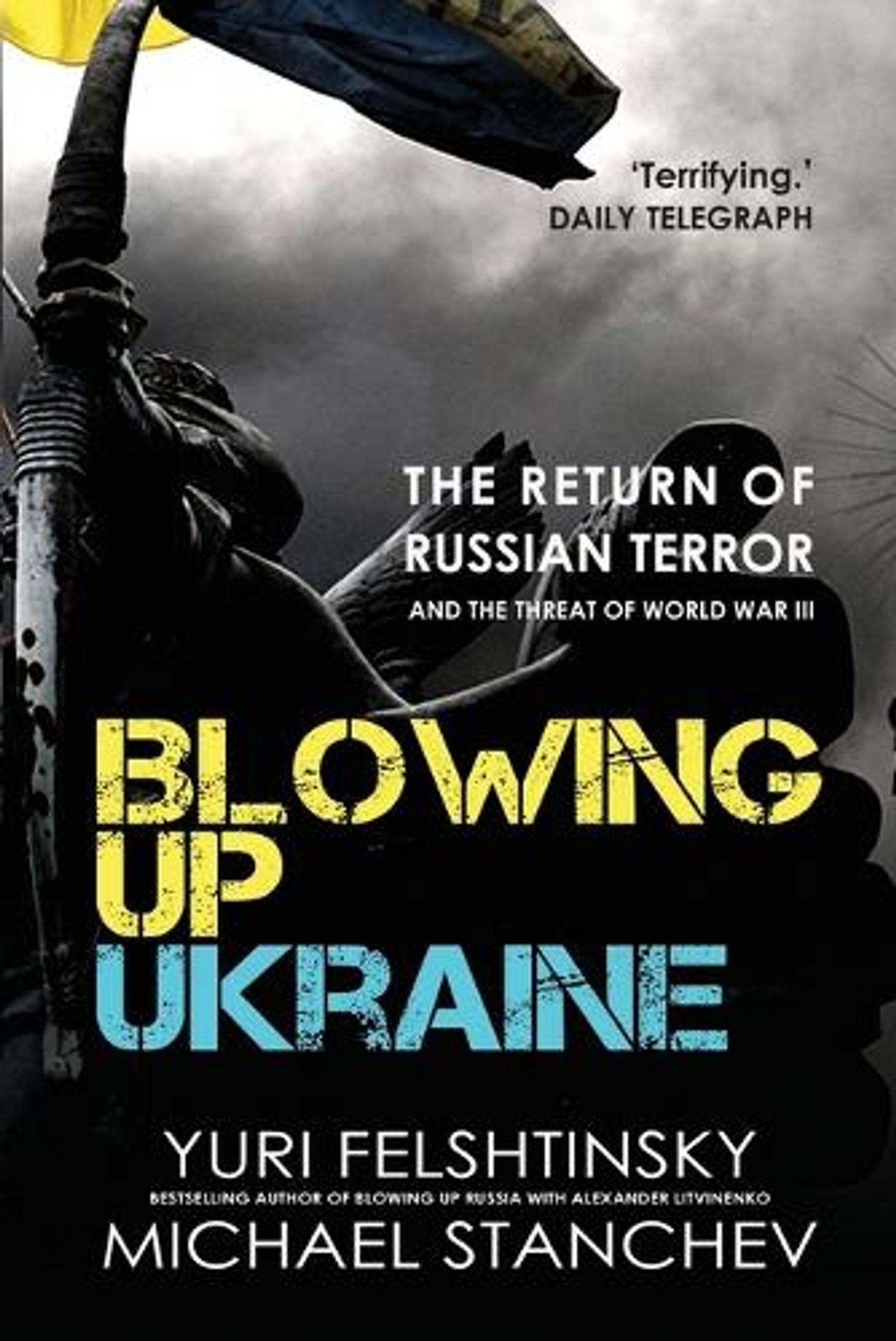Buy Blowing Up Ukraine: The Return of Russian Terror and the Threat of ...