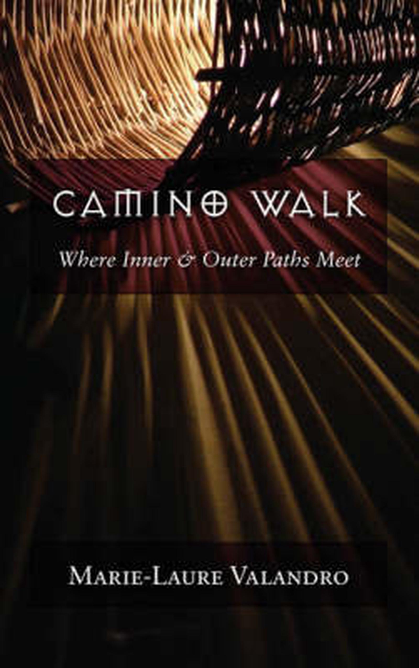 Buy Camino Walk: Where Inner and Outer Paths Meet - MyDeal Australia