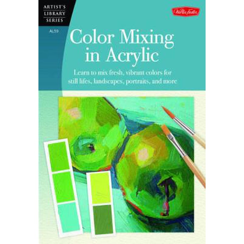 Buy Color Mixing in Acrylic: Learn to Mix Fresh, Vibrant Colors for ...