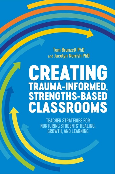 Buy Creating Trauma-Informed, Strengths-Based Classrooms - MyDeal Australia