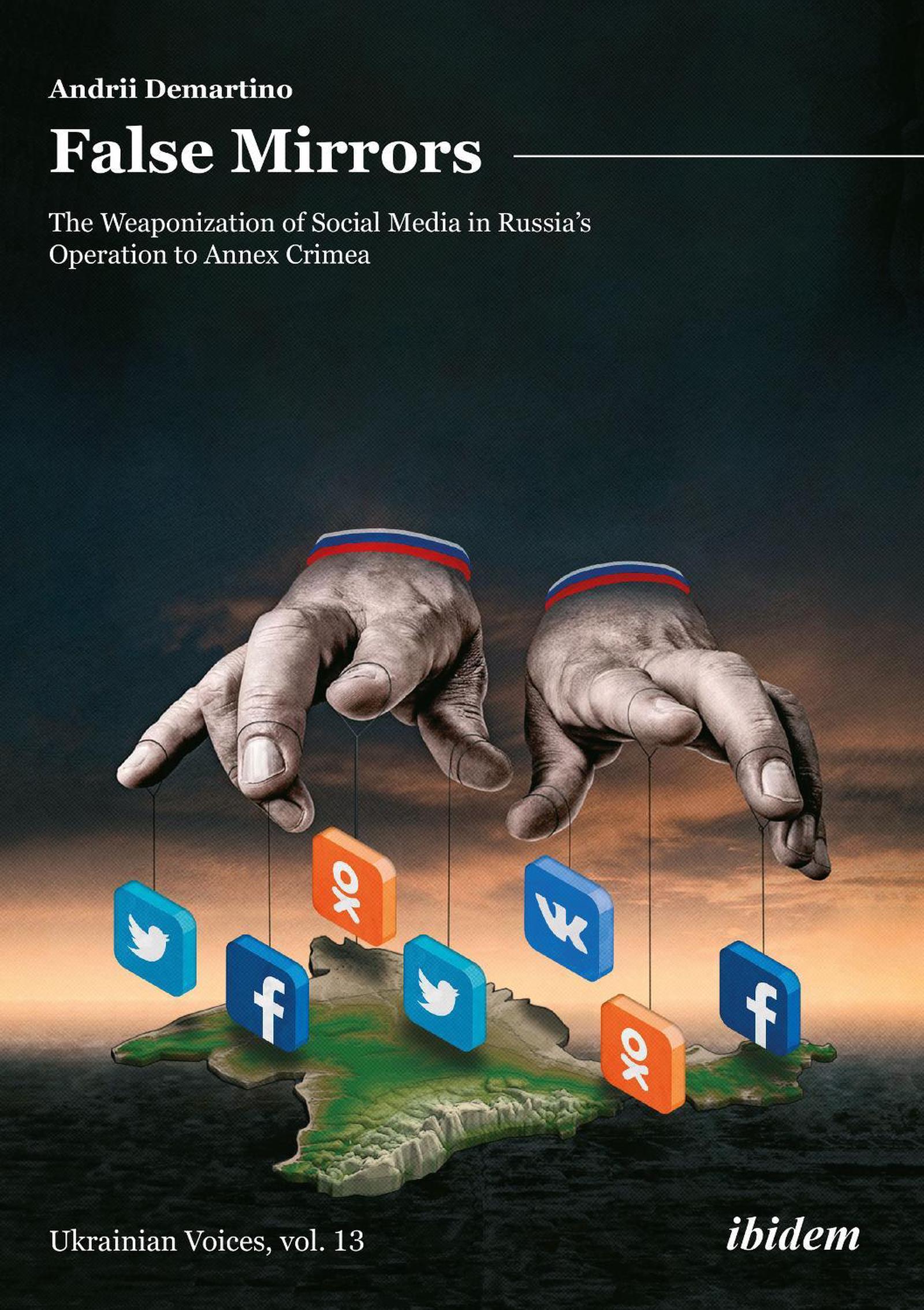 Buy False Mirrors: The Weaponization of Social Media in Russia’s ...
