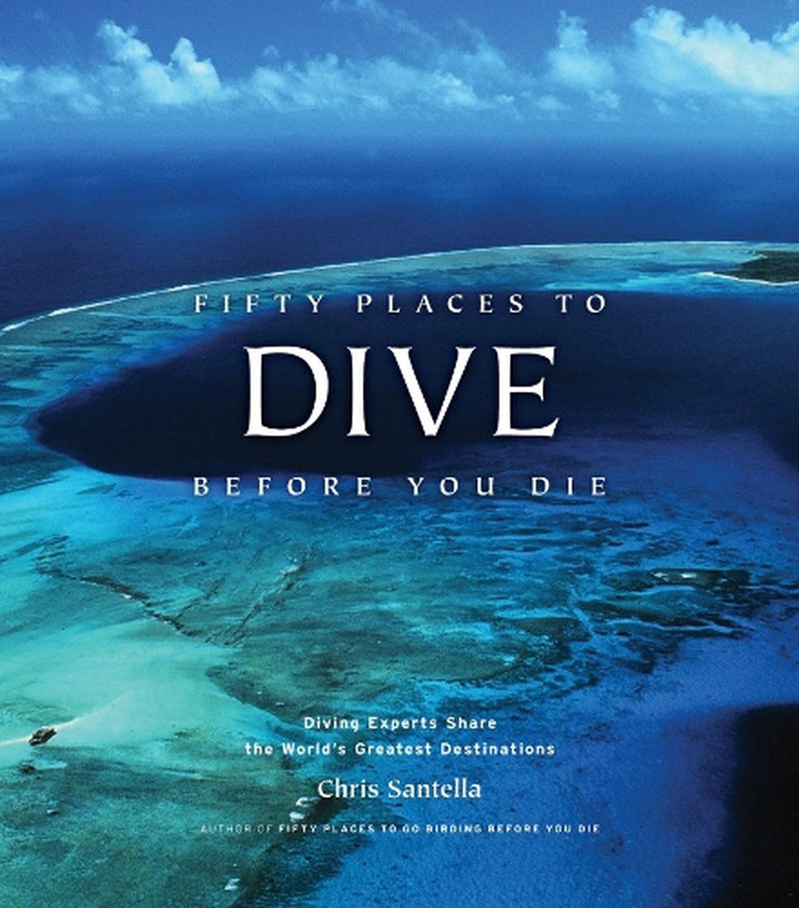 Buy Fifty Places to Dive Before You Die: Diving Experts Share the World ...