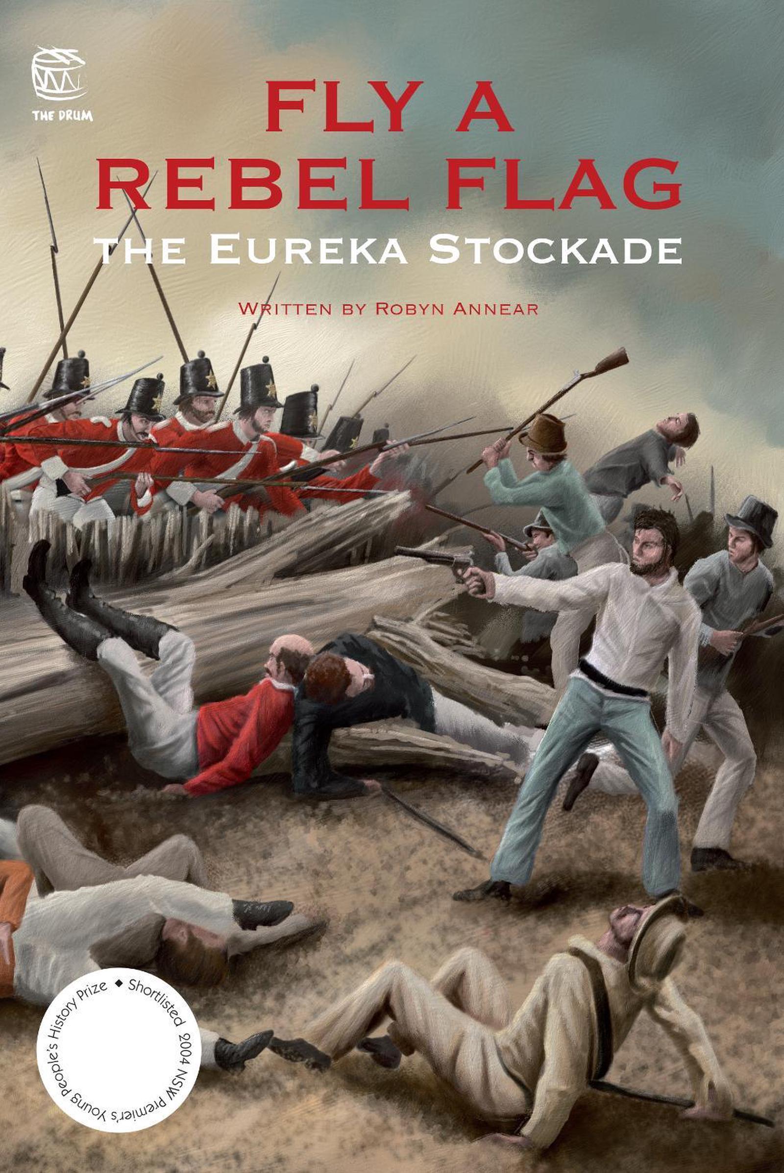 Buy Fly a Rebel Flag: The Eureka Stockade - MyDeal Australia