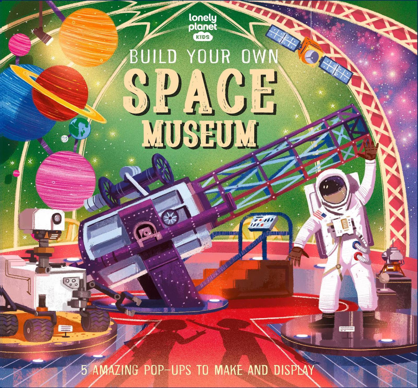 Buy Lonely Planet Kids Build Your Own Space Museum - MyDeal Australia