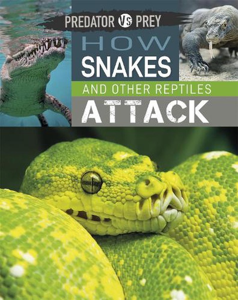 Buy Predator vs Prey: How Snakes and other Reptiles Attack - MyDeal ...