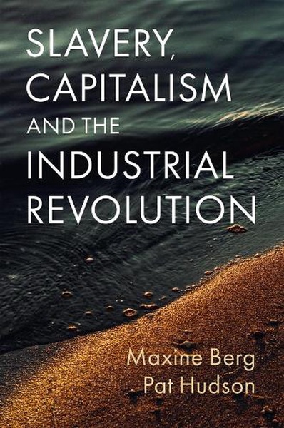 Buy Slavery, Capitalism and the Industrial Revolution - MyDeal Australia