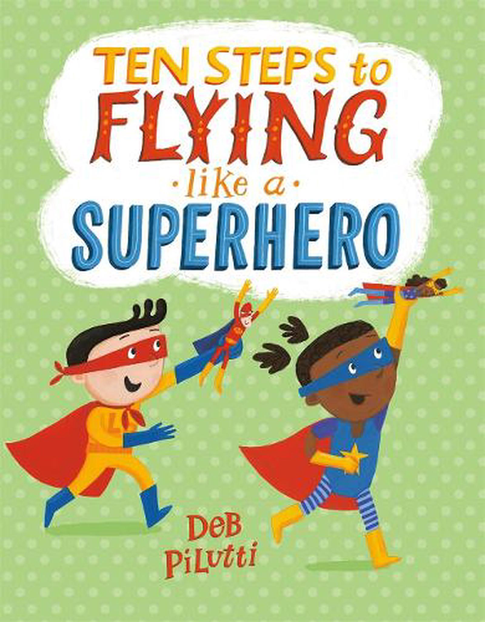 Buy Ten Steps to Flying Like a Superhero - MyDeal Australia
