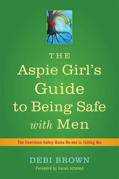 Buy The Aspie Girl's Guide to Being Safe with Men - MyDeal Australia