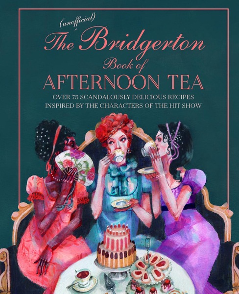 Buy The Unofficial Bridgerton Book of Afternoon Tea - MyDeal Australia