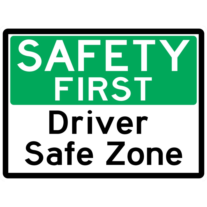 Buy General Sign - Safety First Driver Safe Zone - MyDeal