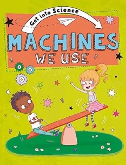 Buy Get into Science: Machines we Use - MyDeal Australia