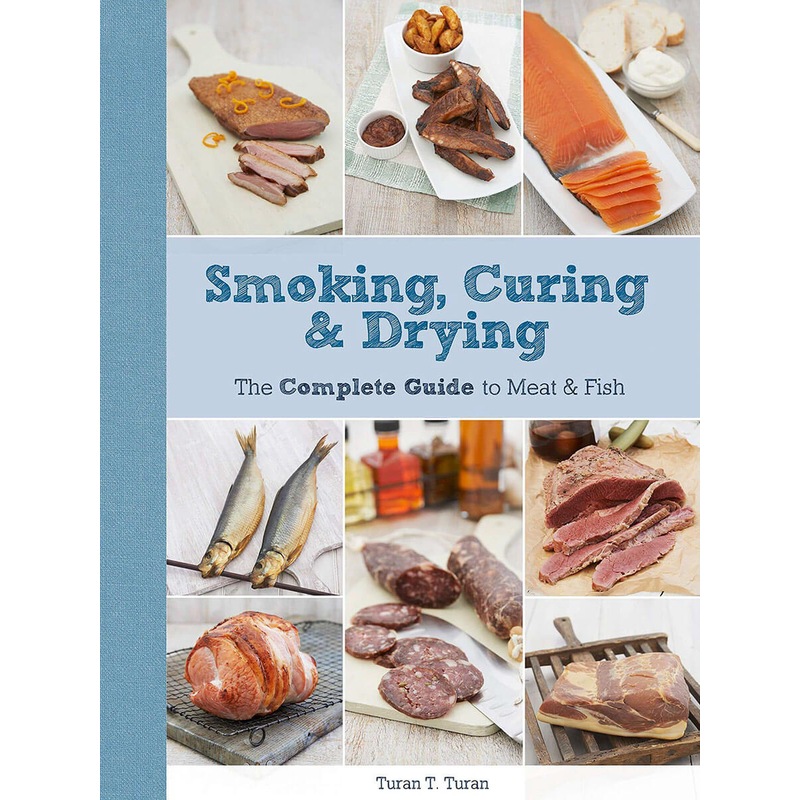 Buy Smoking, Curing & Drying: The Complete Guide for Meat & Fish by Turan T. Turan - MyDeal