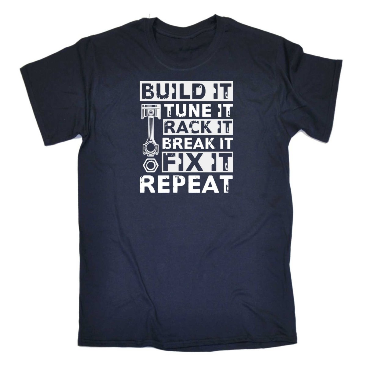 Buy Build Tune Race Break Fix It Repeat Racing Car Mechanic - Mens Funny T-Shirt Tshirts ...